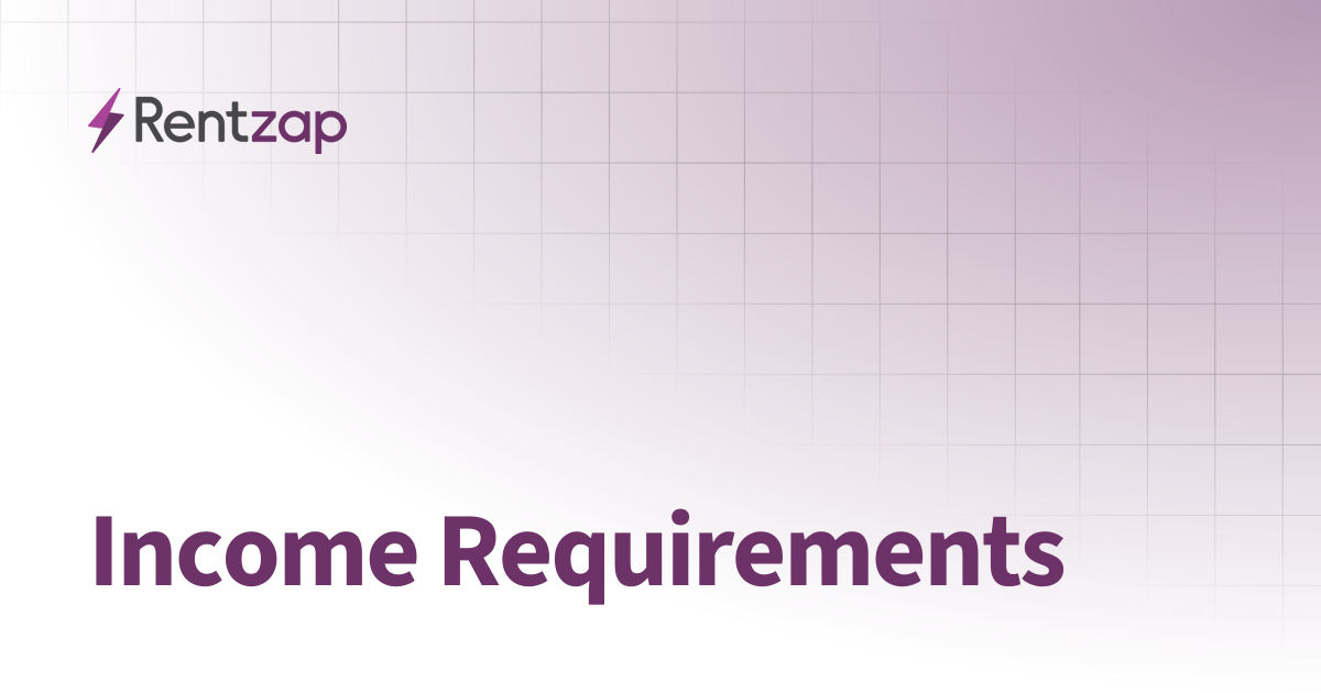 Income Requirements | Rentzap Help